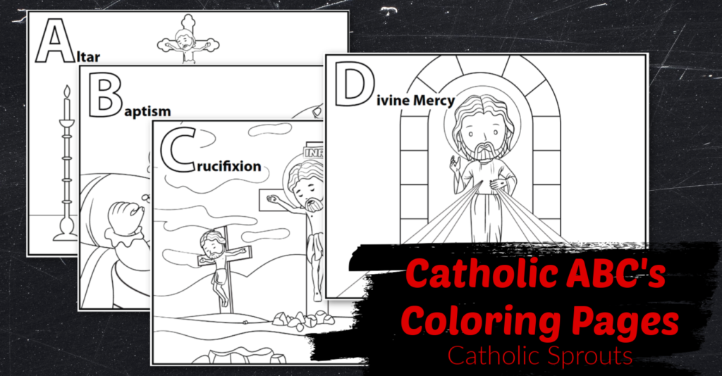 Catholic ABC’s Coloring Pages (NEW AND IMPROVED) | Catholic Sprouts