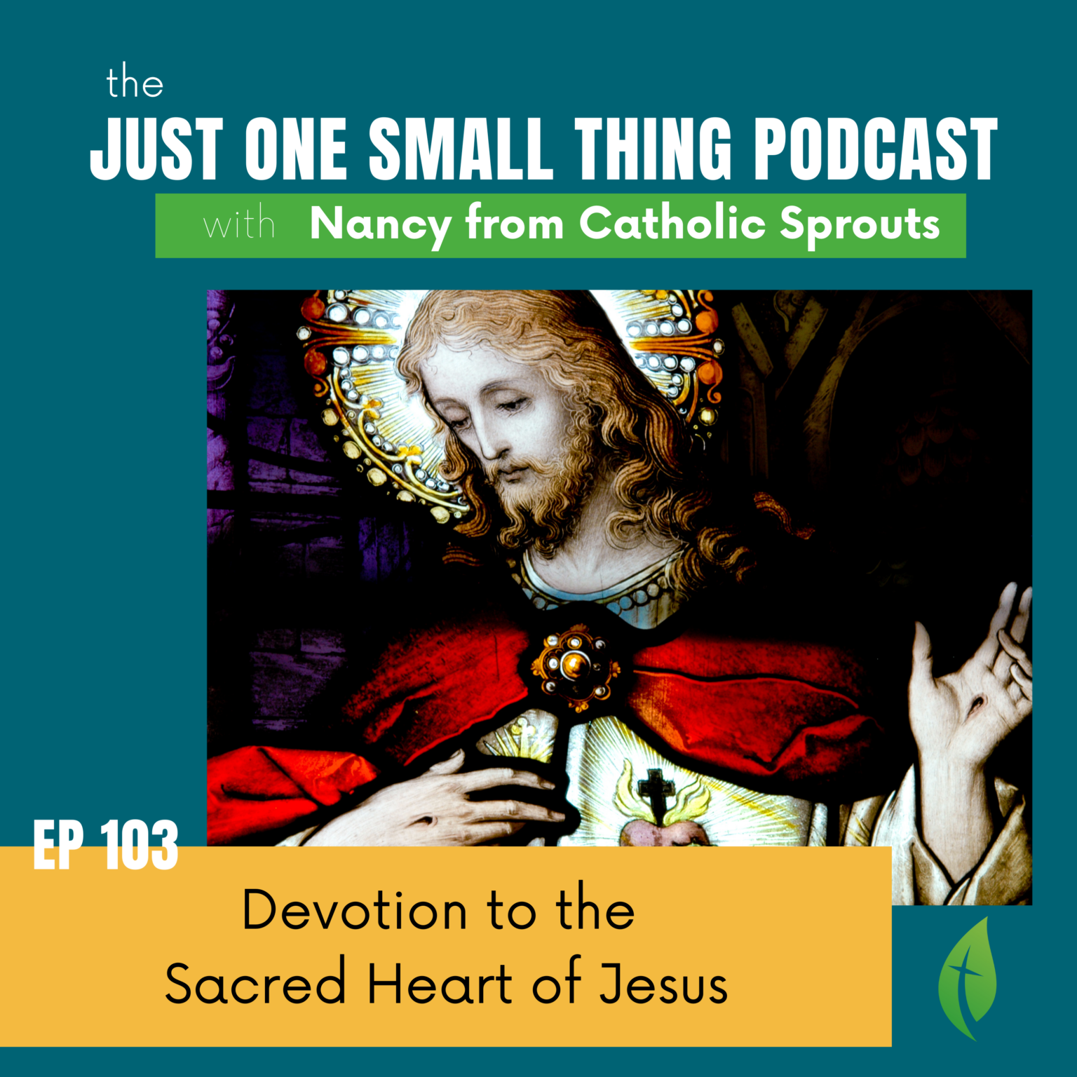 J1ST 103: Sacred Heart Devotion | Catholic Sprouts