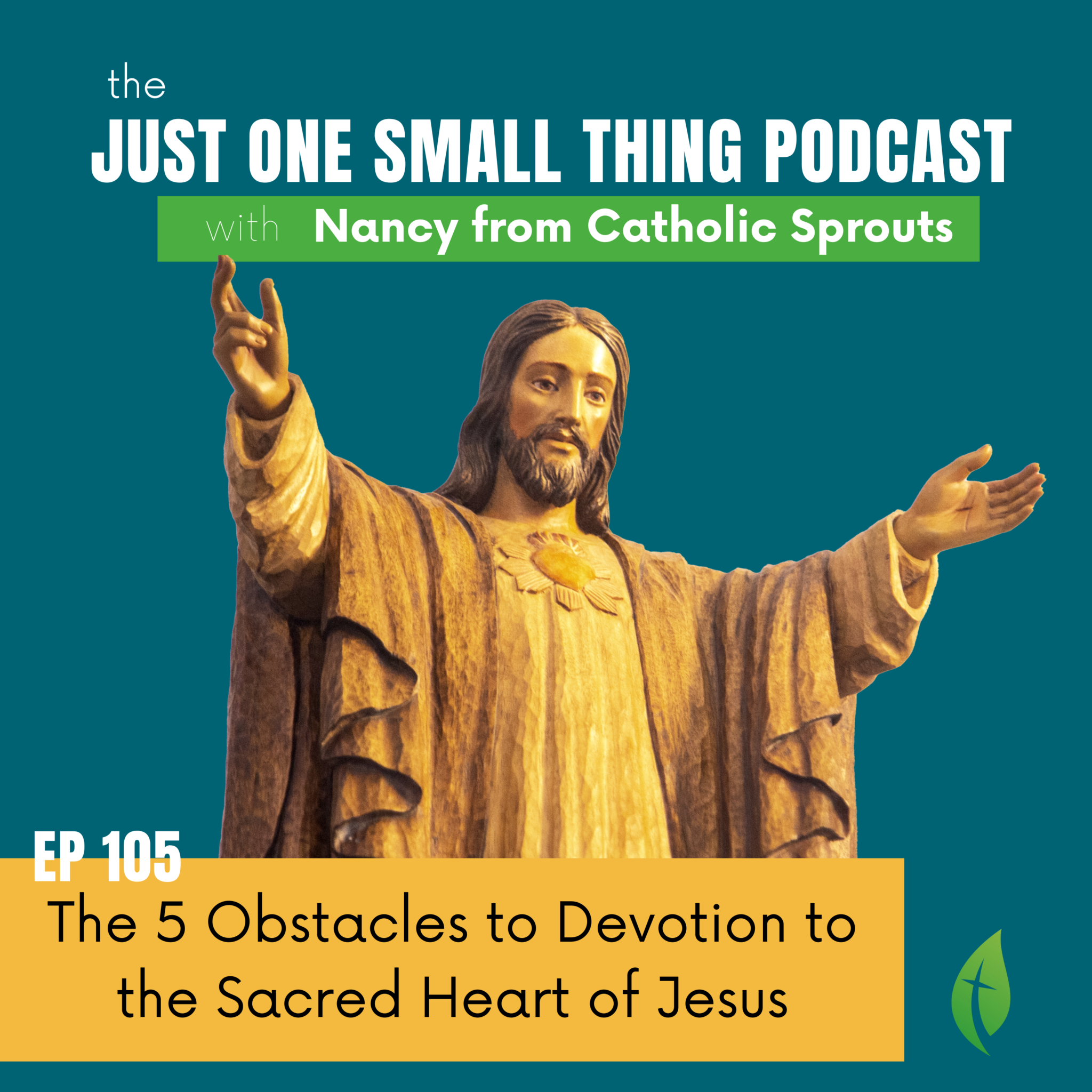 J1ST 105: The Five Obstacles to full Devotion to Jesus and His Heart ...